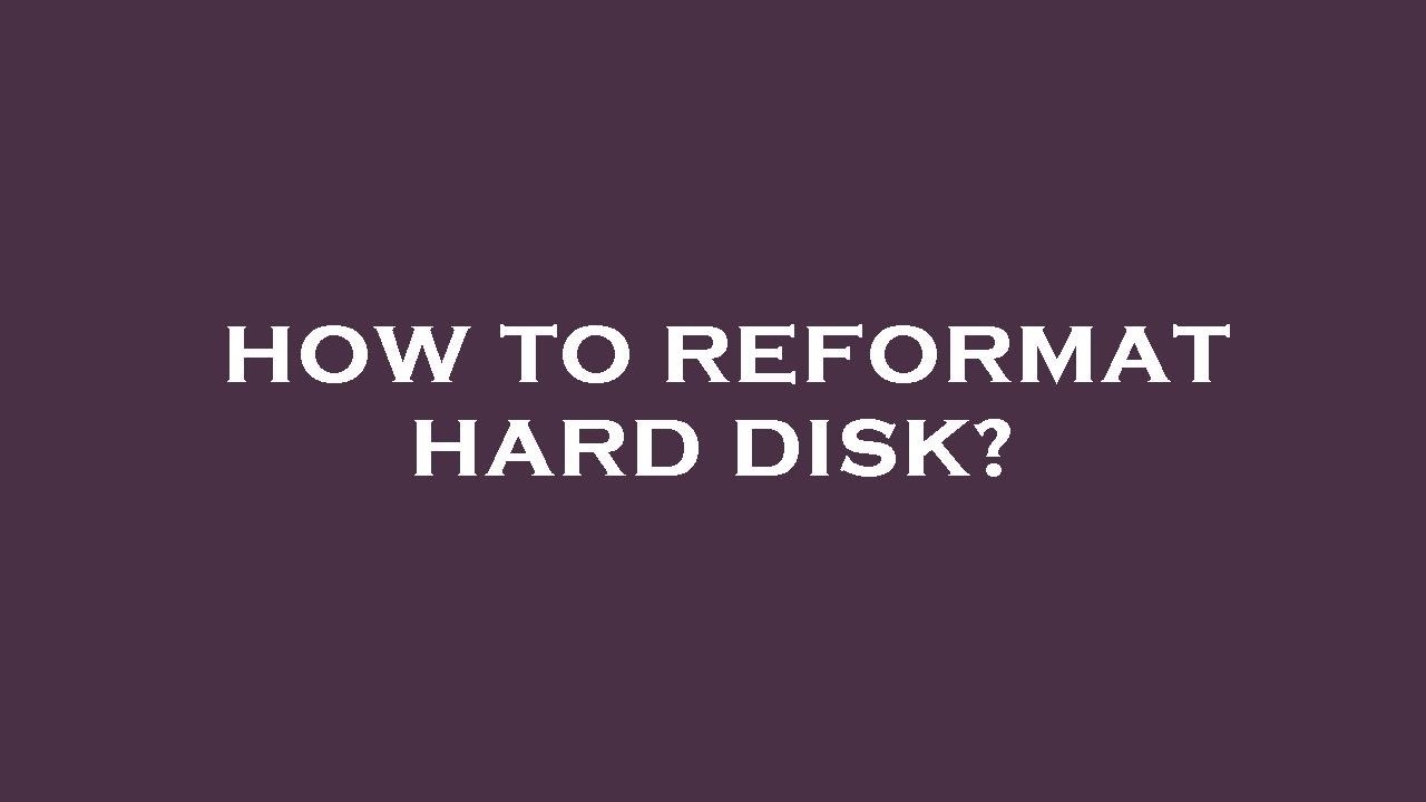 How to reformat hard disk? - YouTube