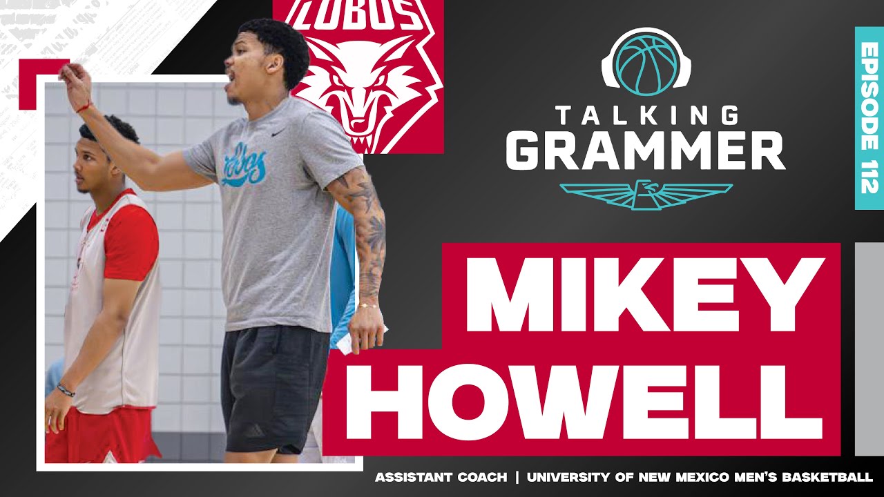 Talking Grammer, Ep. 112: UNM Lobo basketball assistant Mikey Howell ...