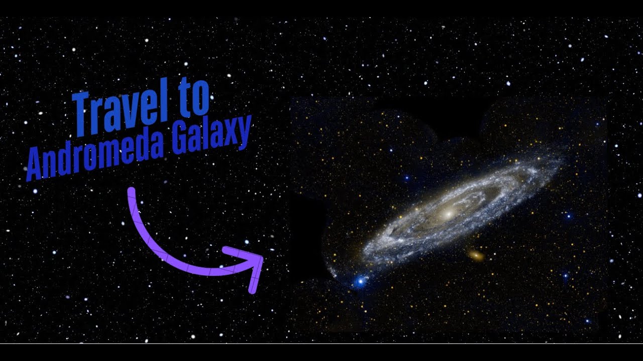 Travel to Andromeda Galaxy - YouTube