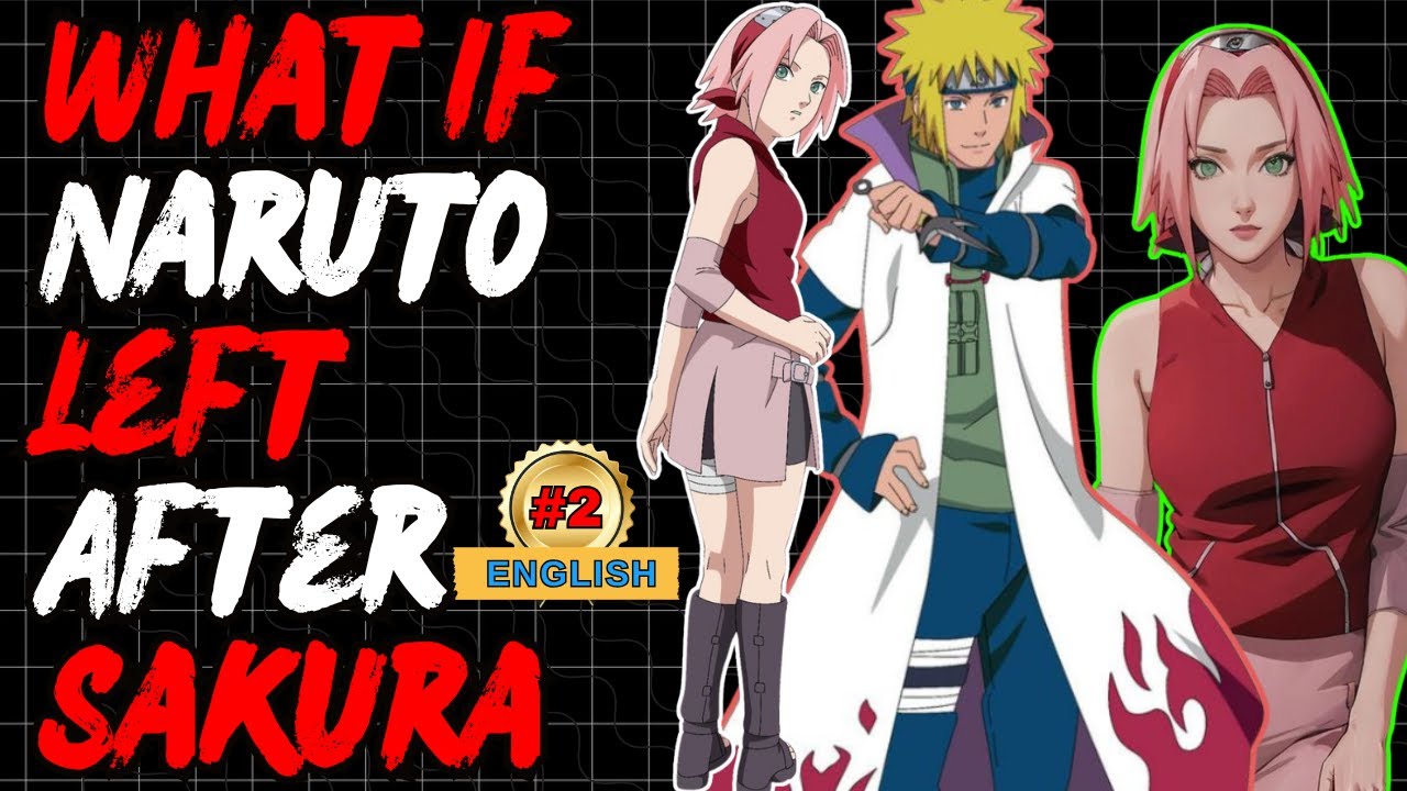 2- What If Naruto Left After Sakura’s Confession to Sasuke. # ...