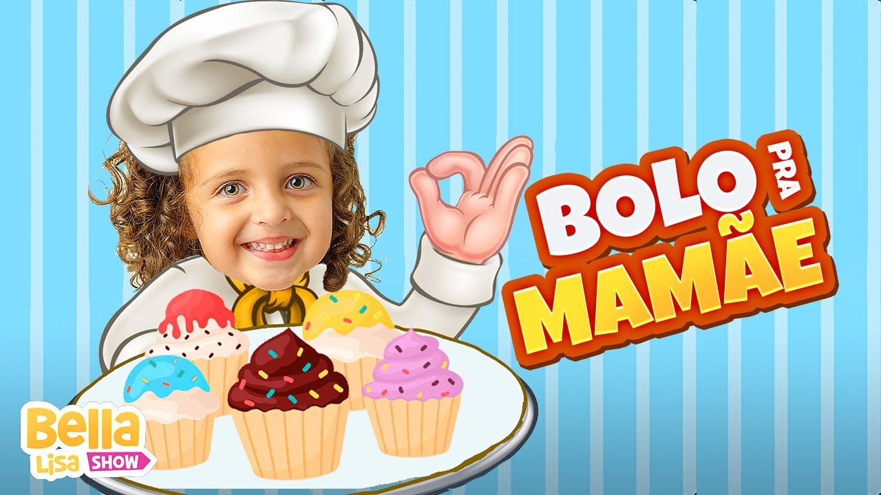 Música do Bolo pra Mamãe. - Música Infantil por Bella Lisa Show - YouTube