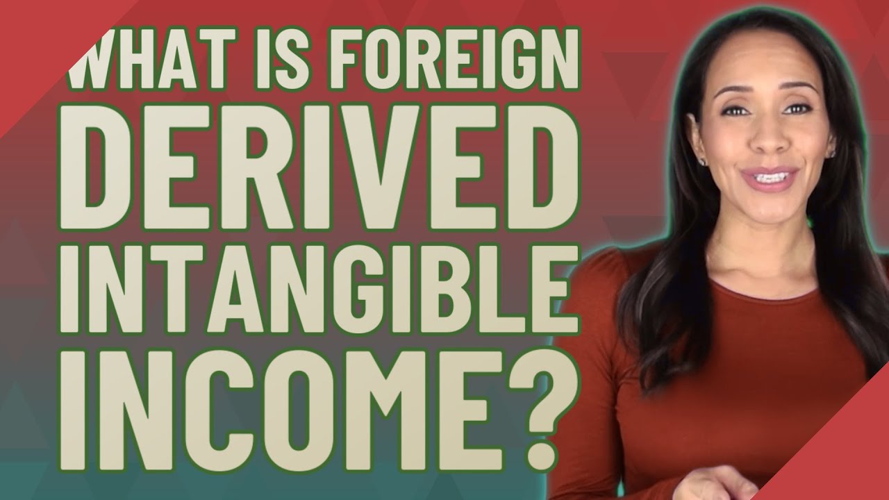 What is foreign derived intangible income? - YouTube