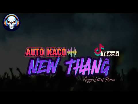 AUTO KACO🔥💃- NEW THANG MIX💣[ ANGGA LATIEF ] NEW 2025‼️