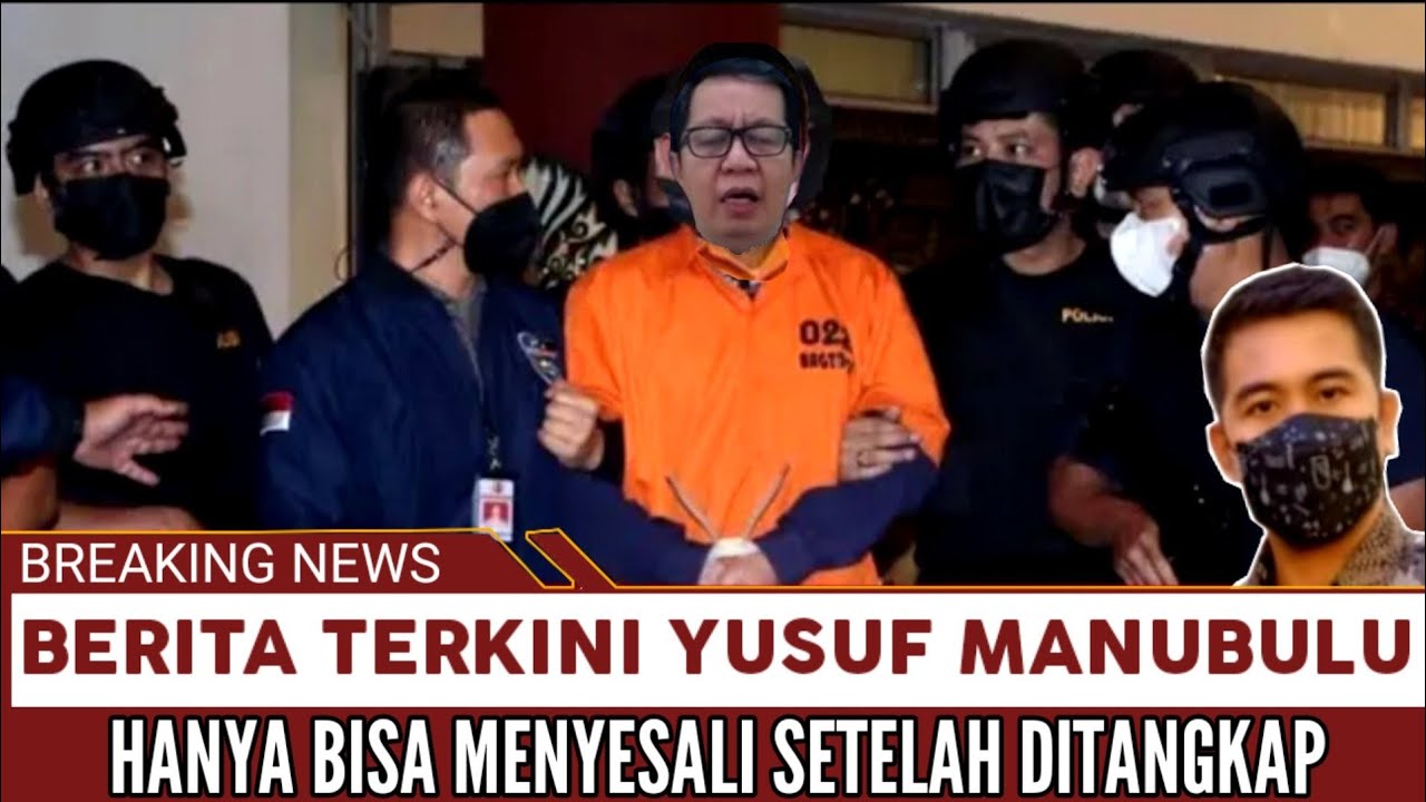BREAKING NEWS‼️BERITA TERKINI YUSUF MANUBULU SETELAH DITANGKAP - YouTube