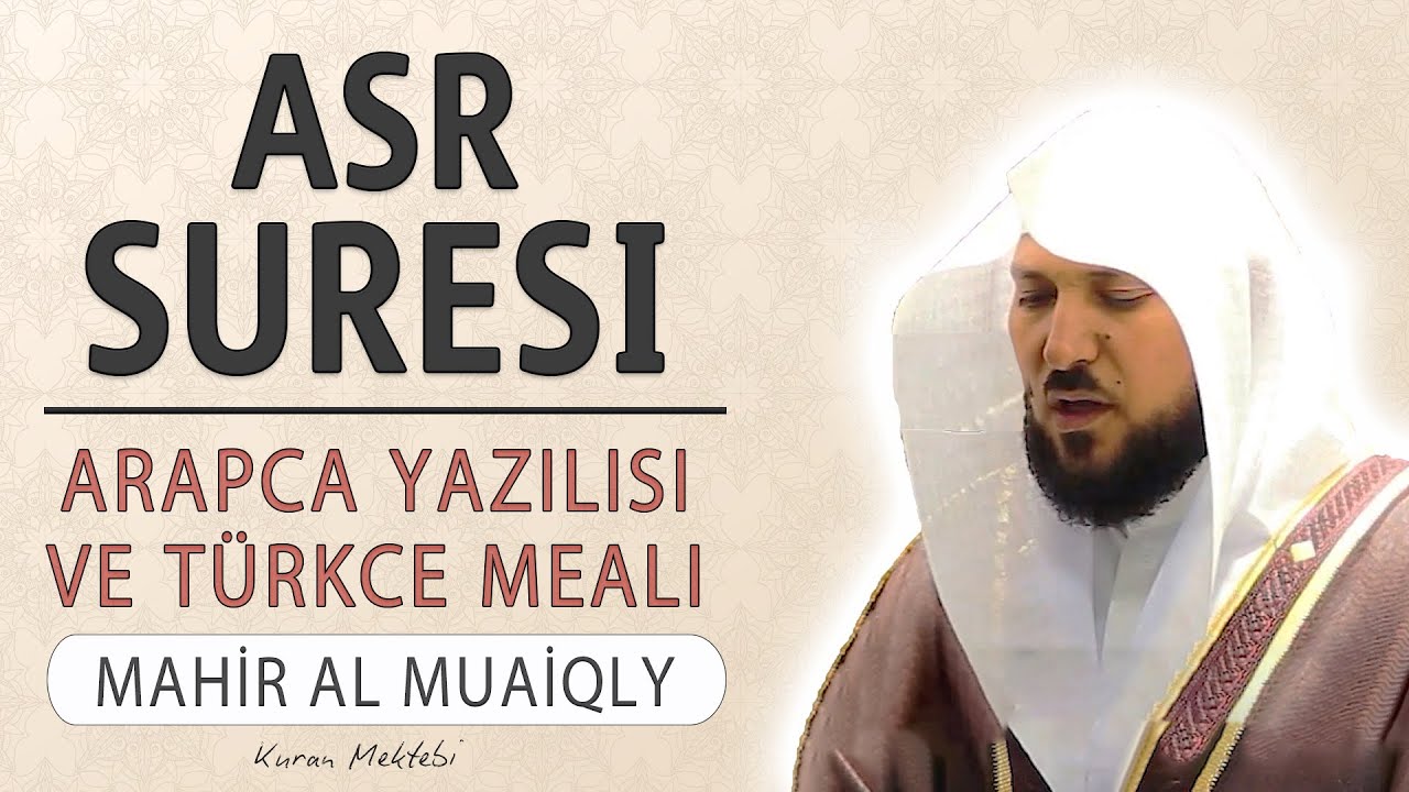 Asr suresi anlamı dinle Mahir al Muaiqly (Asr suresi arapça yazılışı ...