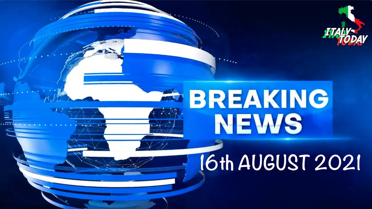 BREAKING NEWS 16th AUGUST 2021 - YouTube