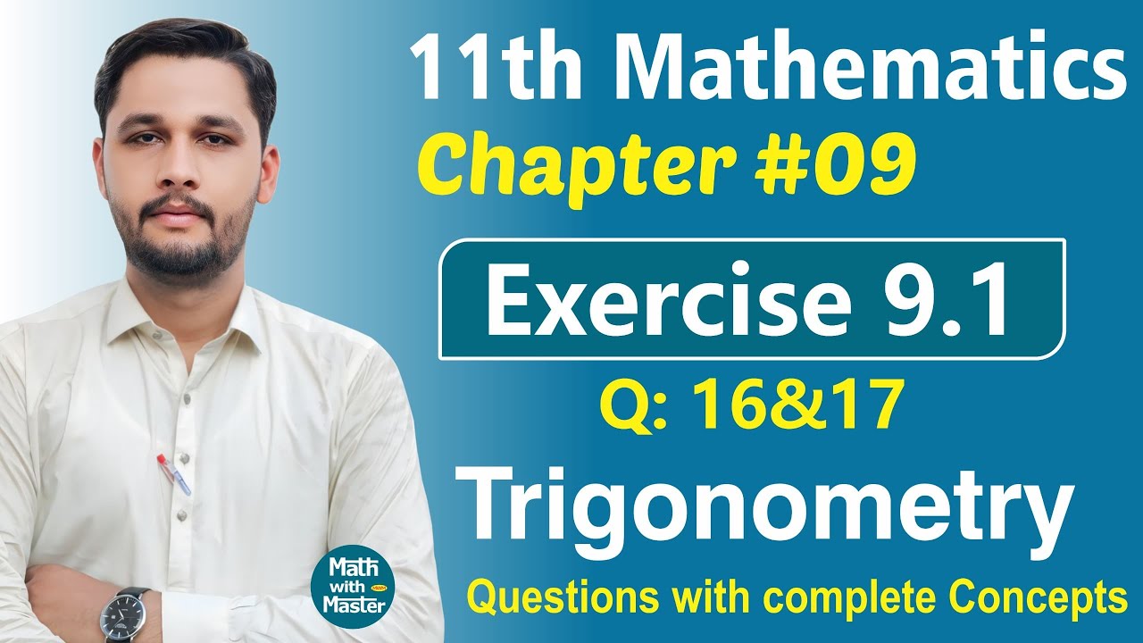 Class 11 Math | Ch9 Trigonometry | Ex 9.1 Q # 16-17 Solutions | Math With Master - YouTube