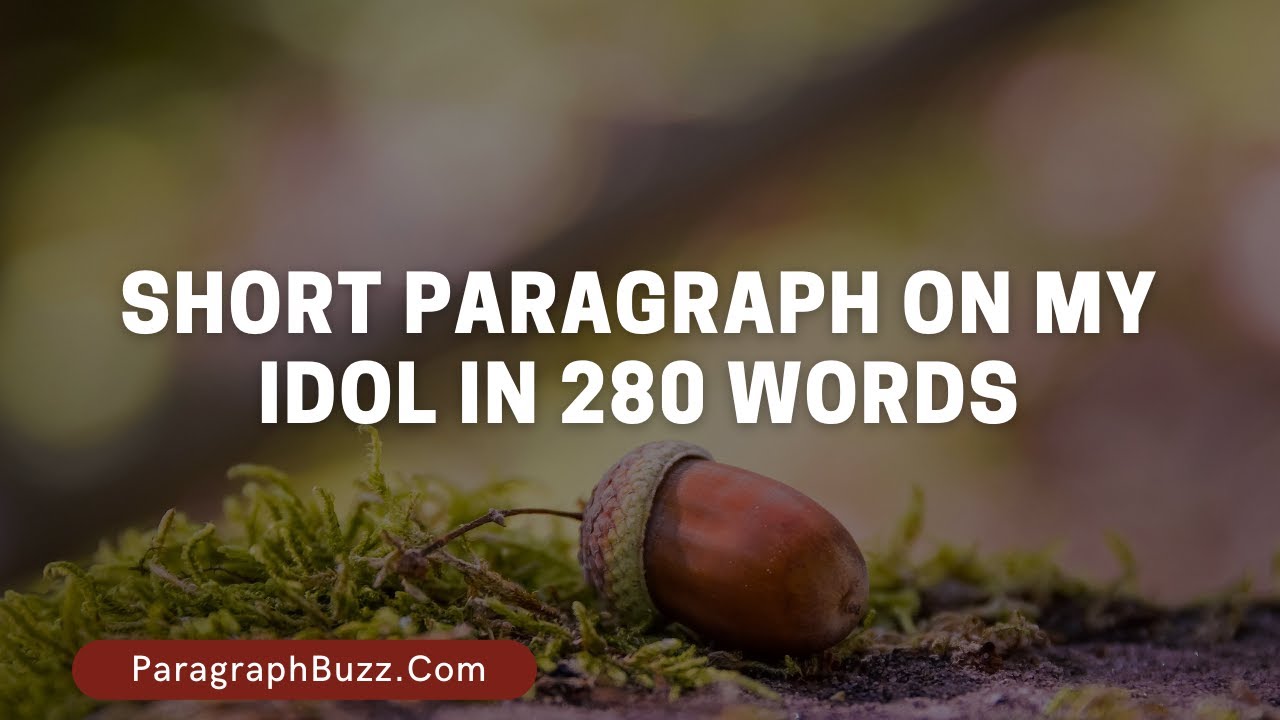 Short Paragraph on My Idol in 280 Words - YouTube