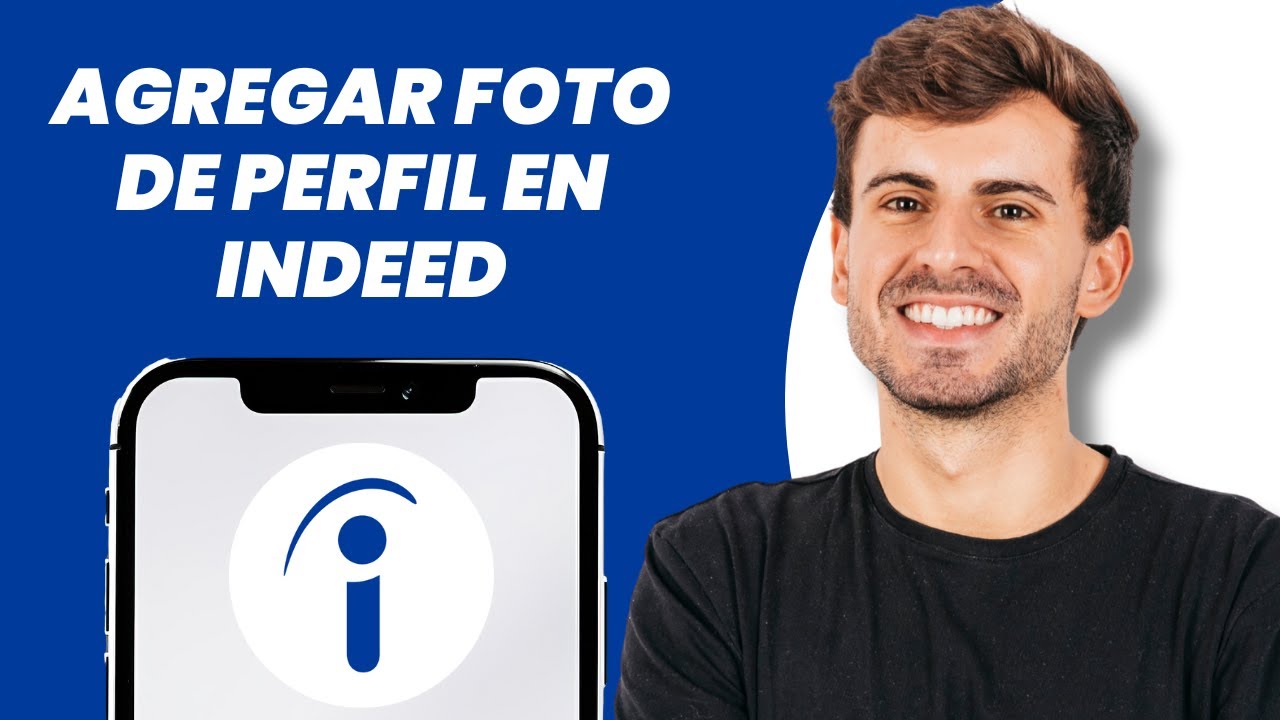 Cómo agregar una foto de perfil en Indeed (Búsqueda de empleo) - YouTube