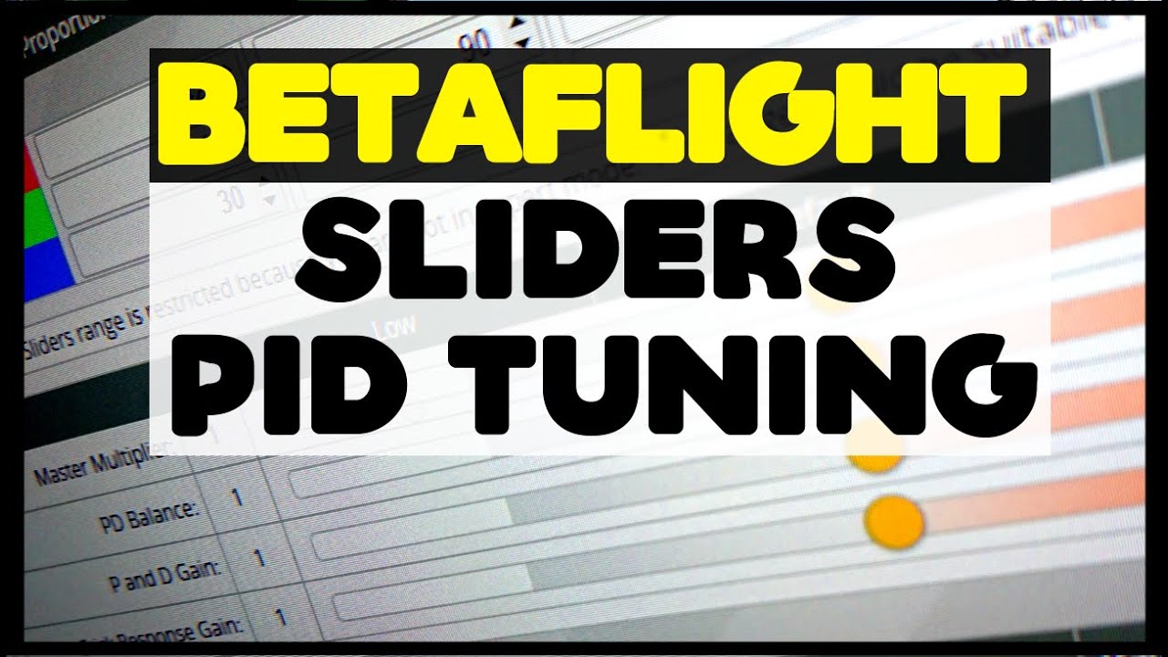 GUIDA al PID TUNING di BETAFLIGHT con gli SLIDER per DRONI FPV ...