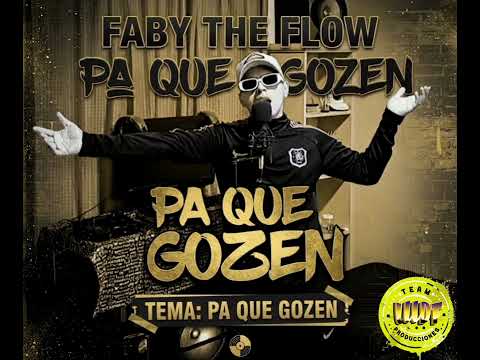 PA QUE GOZEN  x Faby The Flow 