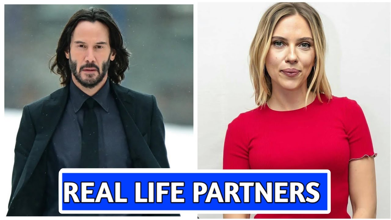 Keanu Reeves (John Wick) And Scarlet Johansson (Black Widow) Real Life ...