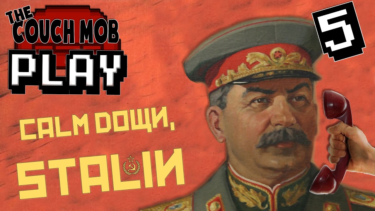 Calm Down, Stalin - #5 - I Know Your Games, You Russian Trickster - YouTube