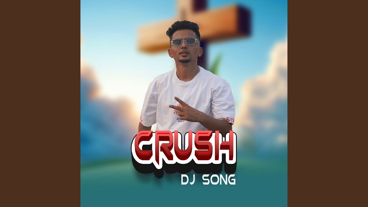CRUSH DJ SONG - YouTube