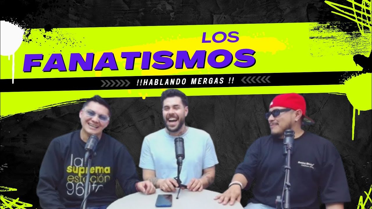 HABLANDO MERGAS Los Fanaticos - YouTube