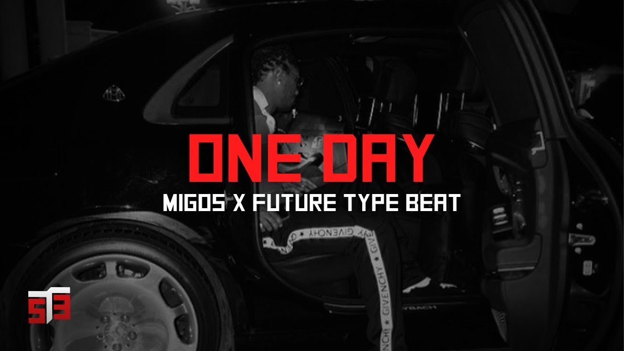 "ONE DAY" - [FREE] Migos / Future / Big Sean Type Beat (prod. by t53 ...