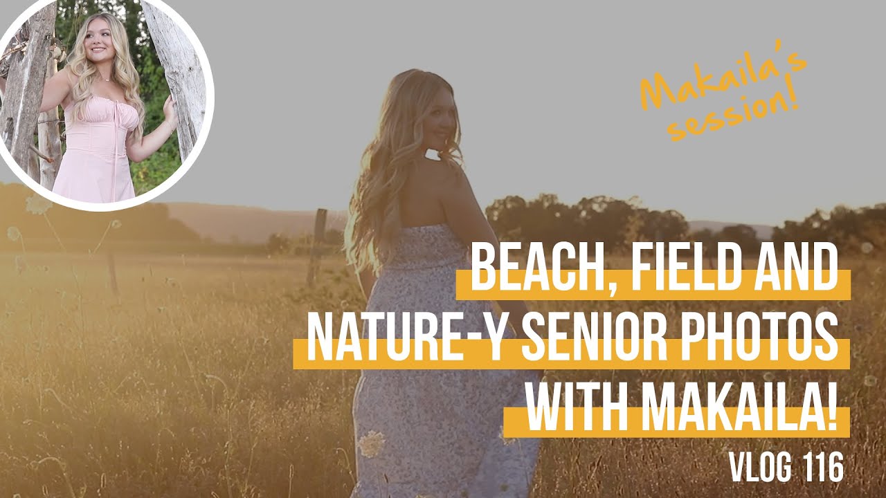 Beach, Field and Nature-y Senior Photos With Makaila | VLOG 116 - YouTube