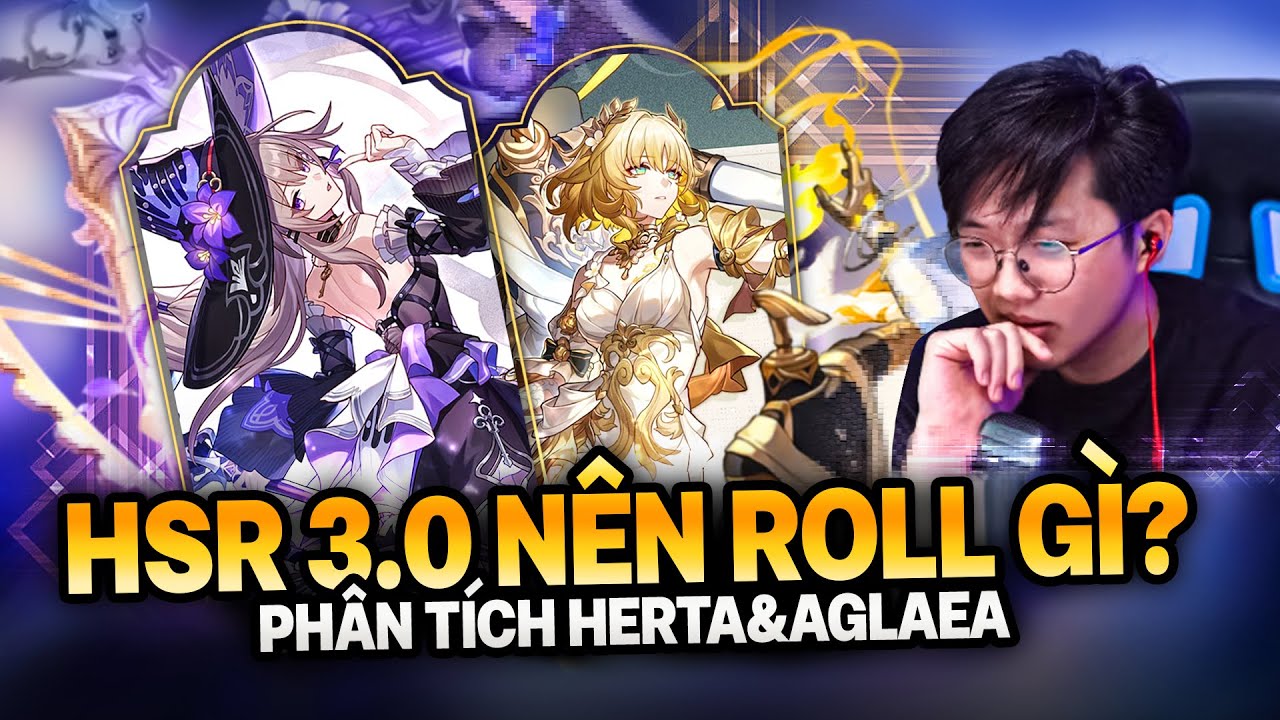 Đánh giá sớm Banner Herta & Aglaea - Nên roll thế nào tại 3.0 - Rerun 6 ...