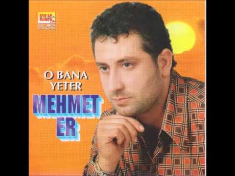Mehmet Er  - O Bana Yeter   Şevko
