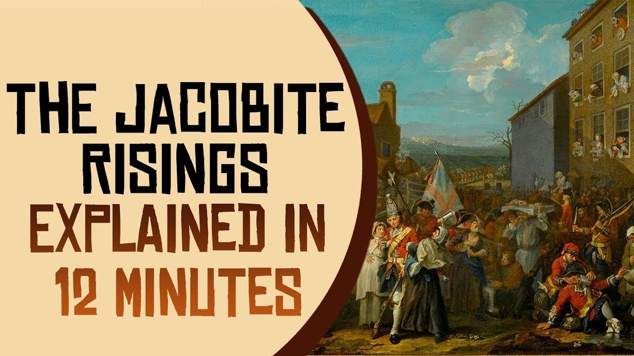 The Jacobite Risings Explained in 12 Minutes - YouTube