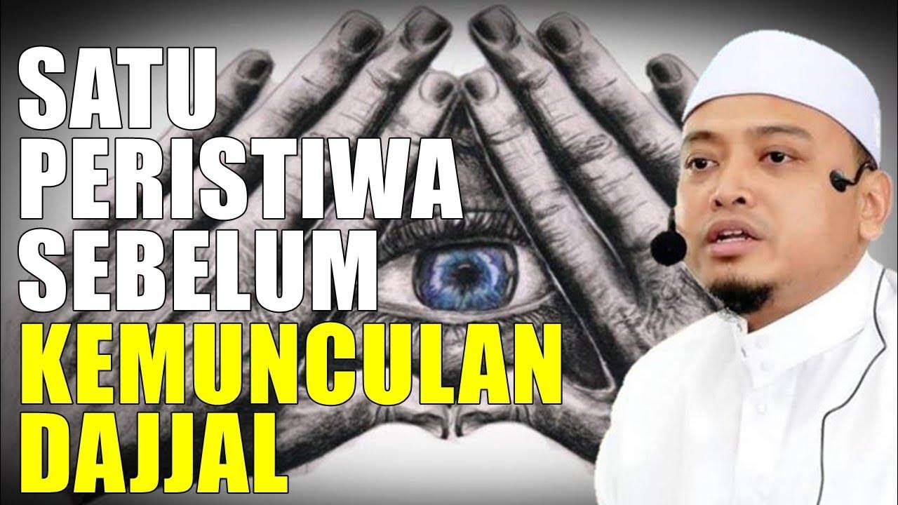 SATU PERISTIWA SEBELUM KEMUNCULAN DAJJAL - USTAZ WADI ANNUAR - YouTube