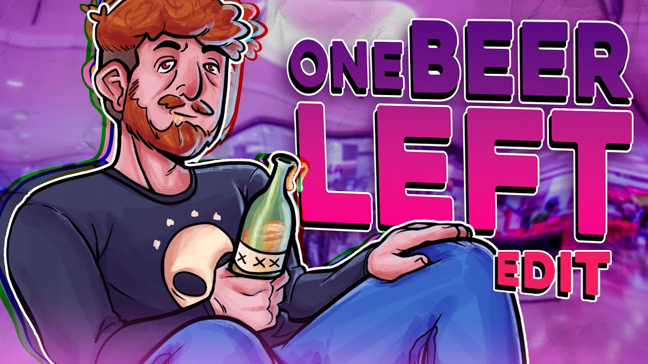 One Beer Left (EDIT) - YouTube