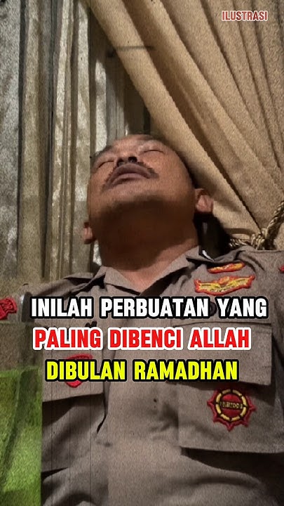 perbuatan yang paling dibenci Allah di bulan Ramadhan #kisahislami #videoislami #motivation ...
