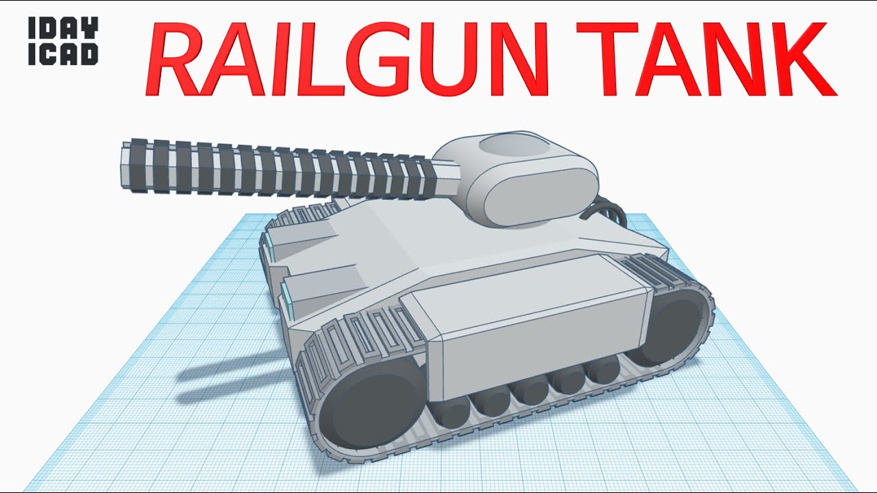 [1DAY_1CAD] RAILGUN TANK (Tinkercad : Know-how / Style / Education ...