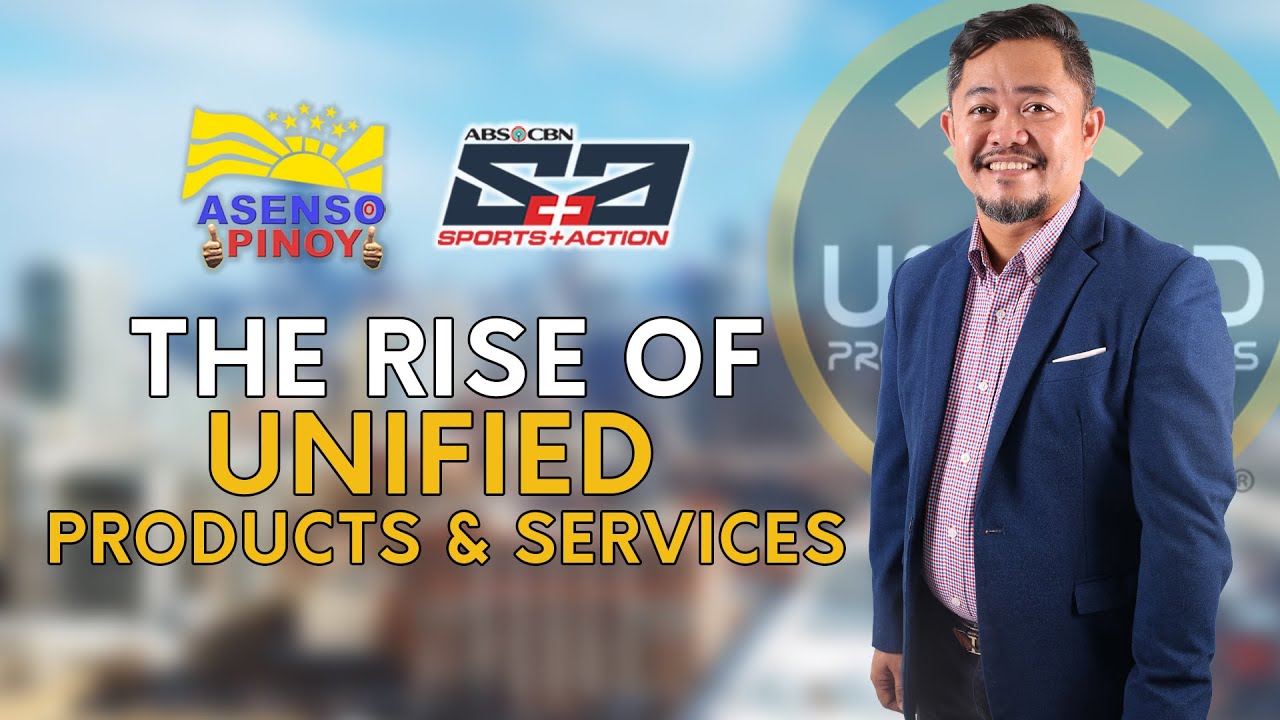 The Rise of Unified Products and Services - Asenso Pinoy at ABS-CBN ...