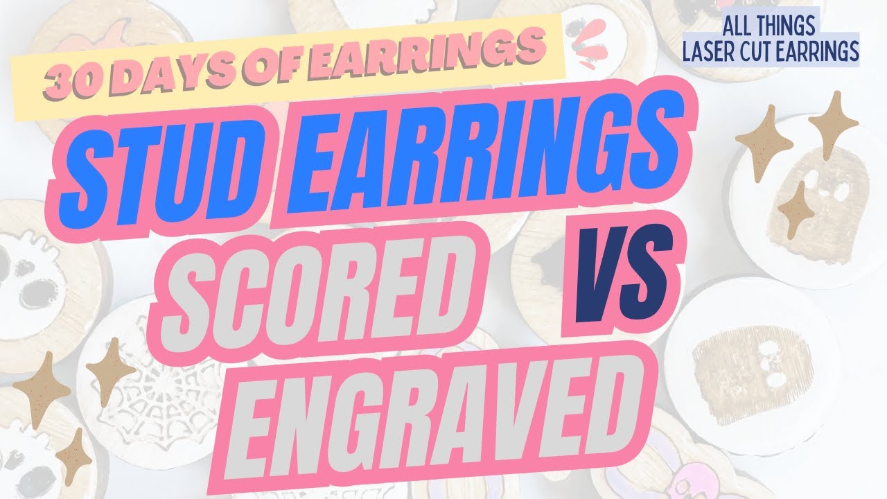 Scored Vs Engraved: wood Laser Stud Earrings - YouTube