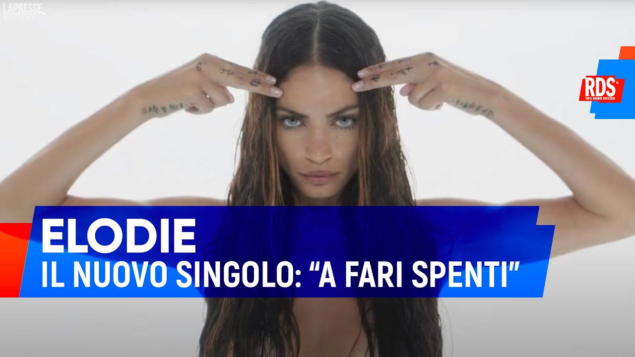 Il nuovo singolo di Elodie: ecco "A fari spenti" - YouTube