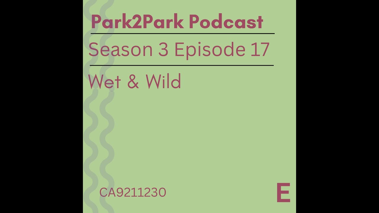 Park2Park Podcast Season 3 Episode 17: Wet & Wild: Kali River Rapids vs ...