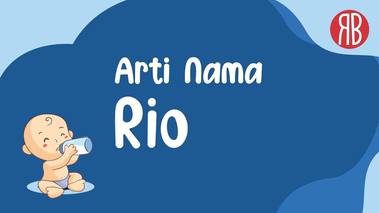 Arti Nama Rio, Karakter, & Rangkaian Nama - YouTube