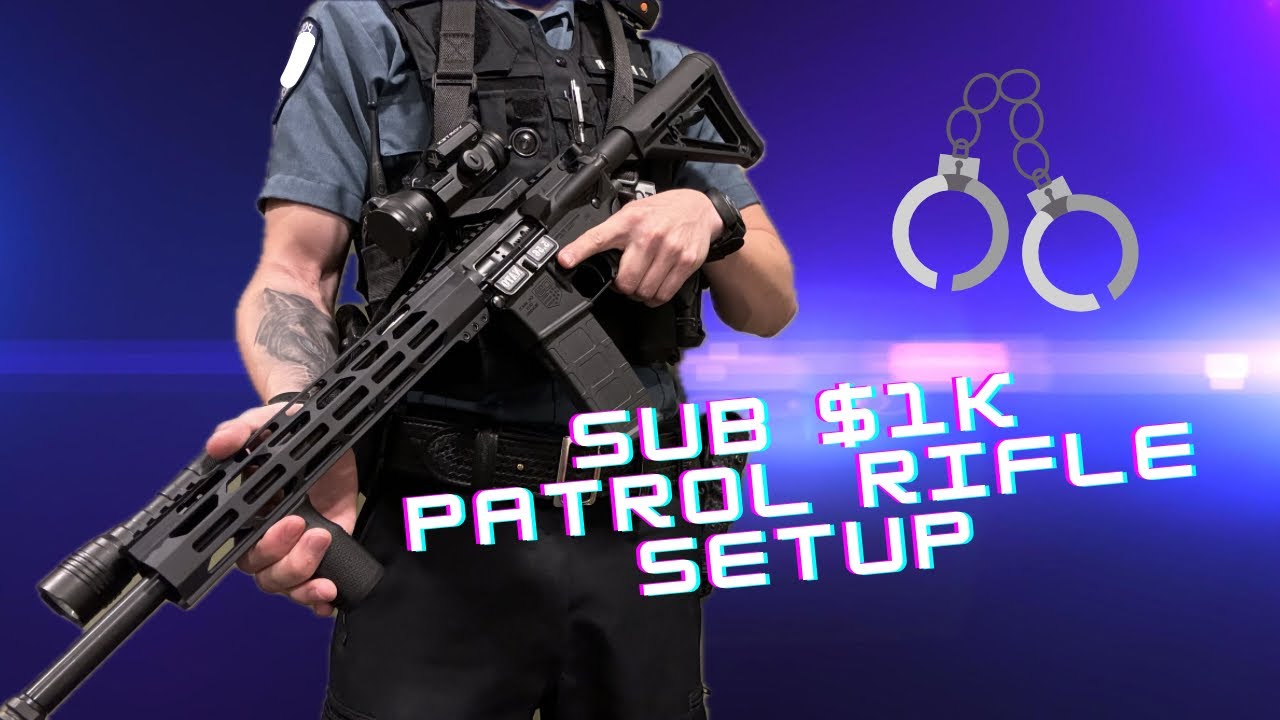 My Patrol Rifle Setup (for UNDER $1K) - YouTube