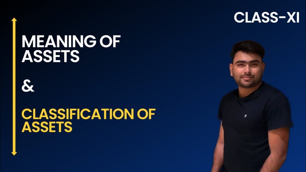 MEANING OF ASSETS#CLASSIFICATION OF ASSETS# - YouTube