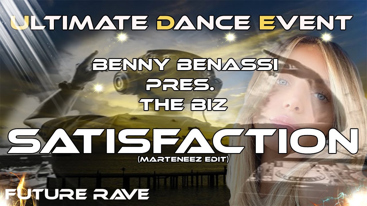 Future Rave ♫ Benny Benassi pres. The Biz - Satisfaction (Marteneez ...