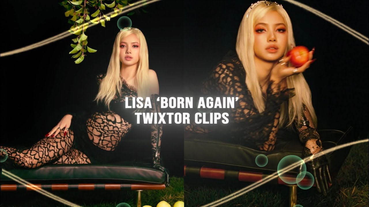 4K Lisa 'Born Again' Twixtor Clips - YouTube