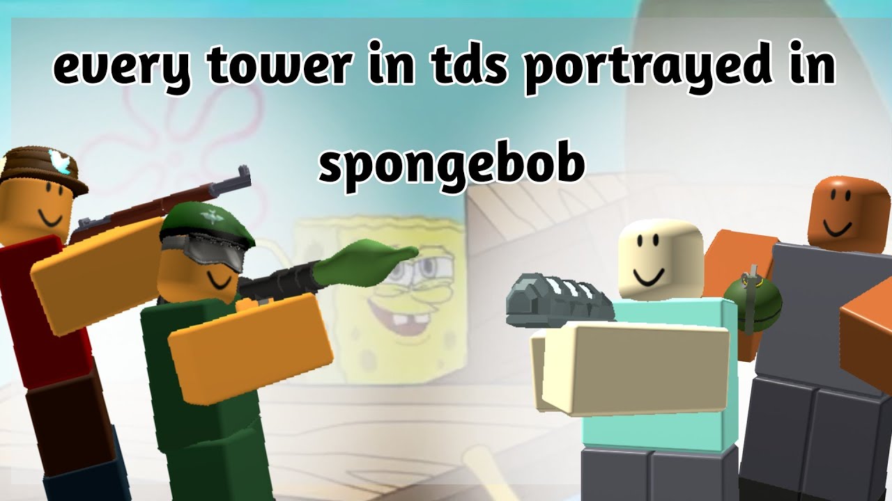 every tower in tds portrayed in spongebob squarepants - YouTube