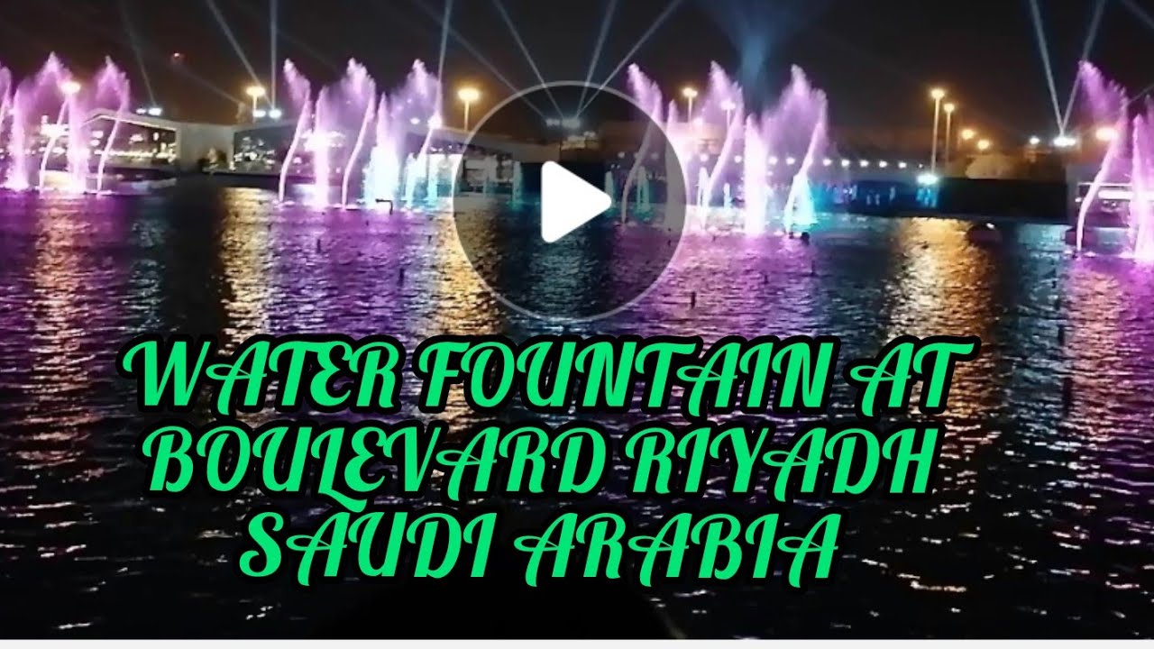 AMAZING WATER FOUNTAIN AT BOULEVARD RIYADH |RIYADH SAUDI ARABIA - YouTube