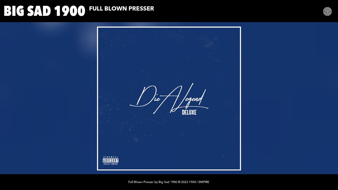 Big Sad 1900 - Full Blown Presser (Official Audio) - YouTube