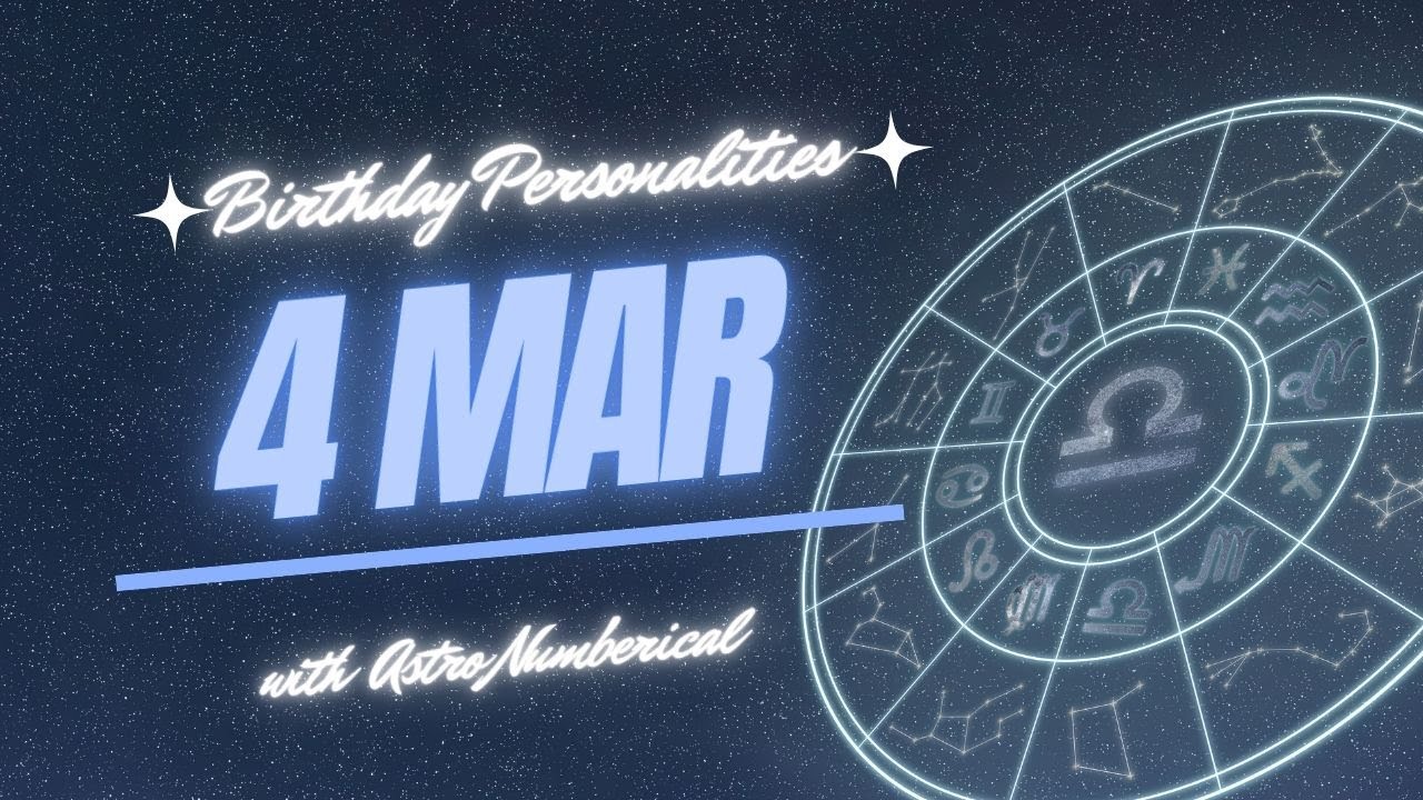 4 March Zodiac Horoscope: Birthday Personality & Traits Revealed - YouTube