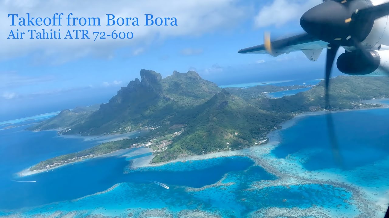 Takeoff from Bora Bora | Air Tahiti ATR 72-600 - YouTube