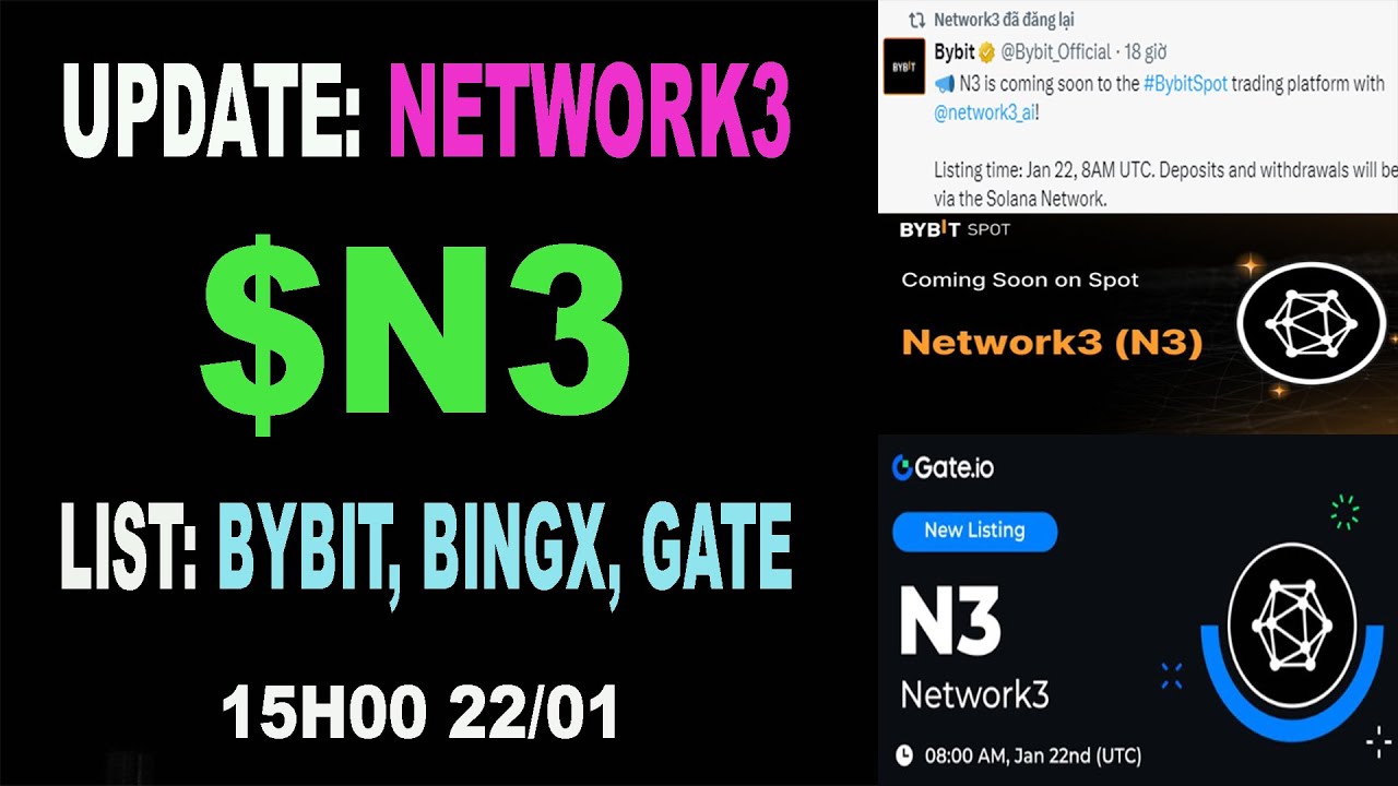 Network3 List $N3 Sàn Bybit, Bingx, Gate Lúc 15h00 Ngày 22-01 - YouTube