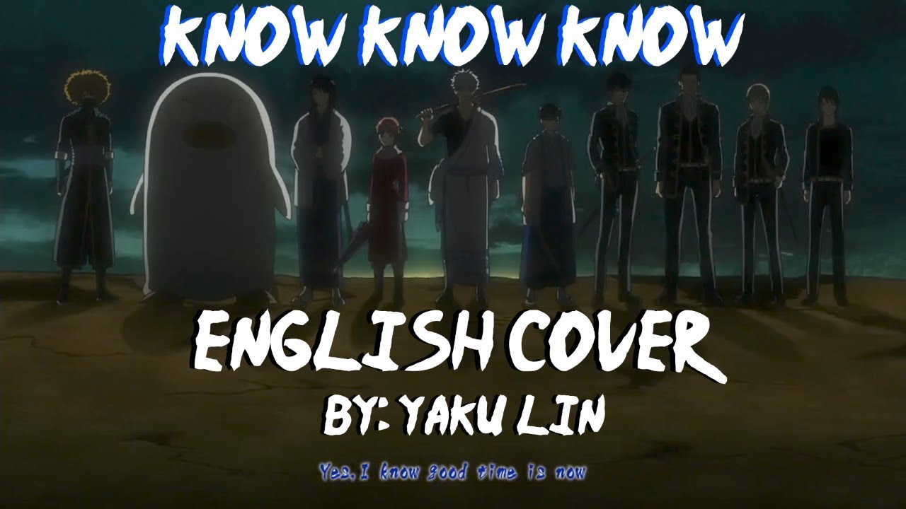 [ENGLISH COVER] - KNOW KNOW KNOW (TV Size) Gintama° OP 4 (Gintama OP 17 ...