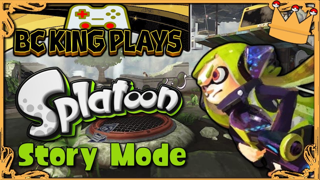 BC King Plays #199 | Splatoon 1 Story Mode - YouTube