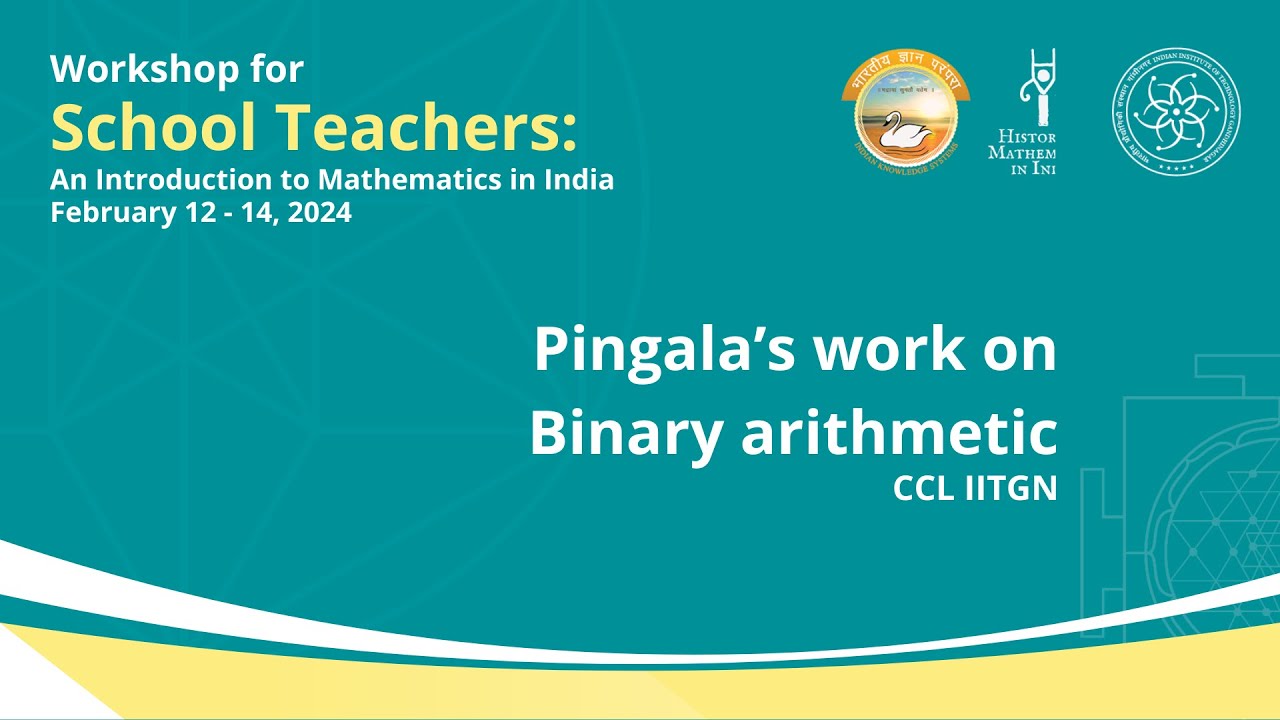 Pingala’s work on Binary arithmetic | @CCL_IITGN | HOMI Workshop - YouTube