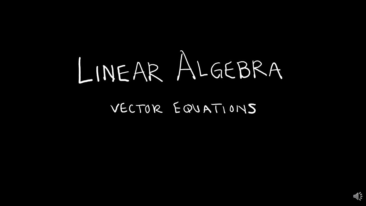 Linear Algebra 1.3.1 Vector Equations - YouTube
