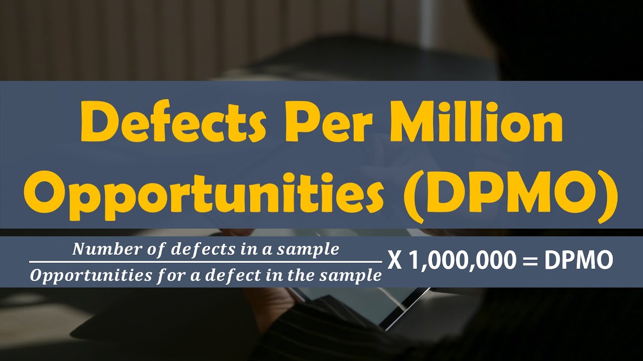 Calculating Defects Per Million Opportunities (DPMO) | Lean Six Sigma ...