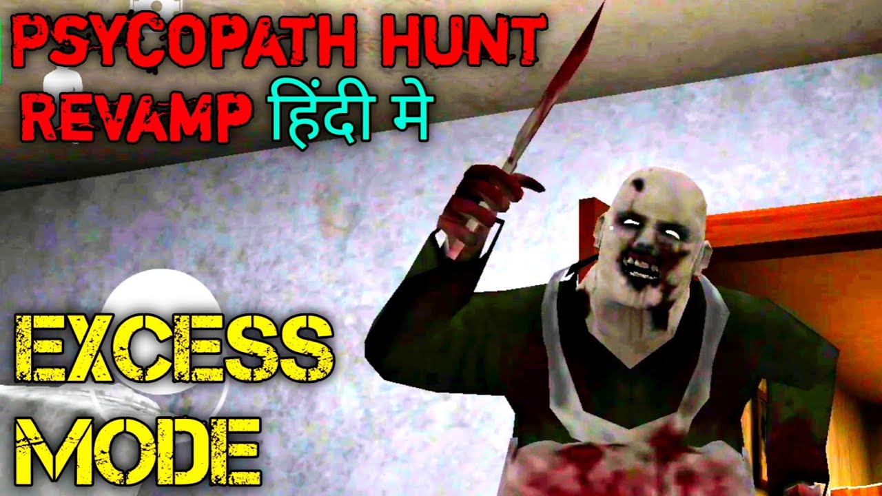 Psycopath Hunt Revamp - Full Gameplay In Excess Mode - YouTube