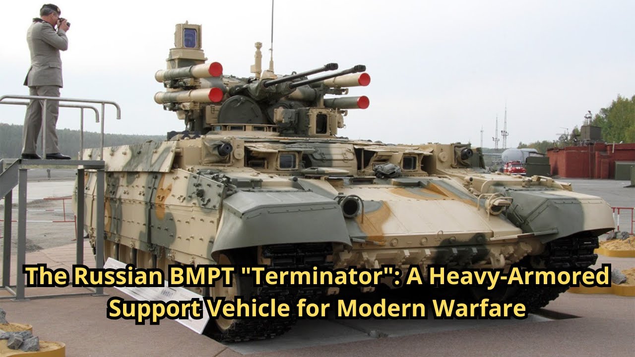 The Russian BMPT TerminatorA Heavy Armored Support Vehicle for Modern ...